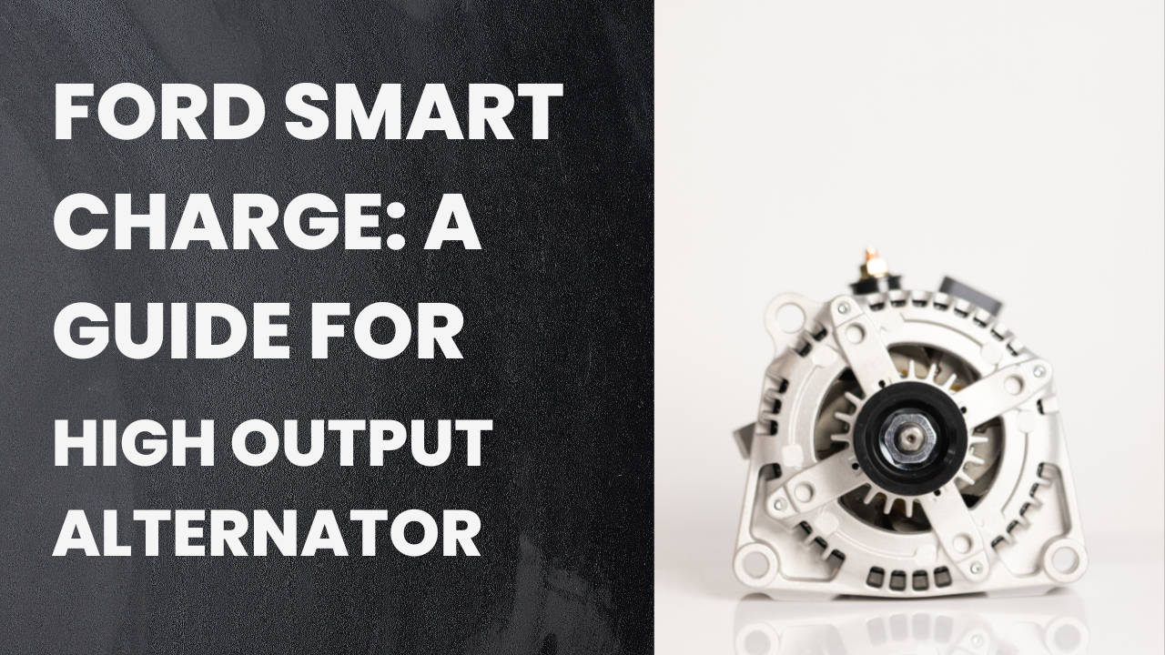 Ford Smart Charge High Output Alternators: A Comprehensive Guide – JS Alternators